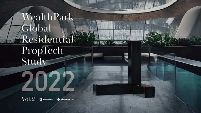 WealthPark Lab Releases White Paper -- WealthPark Global Residential PropTech Study 2022 Vol.2 ...
