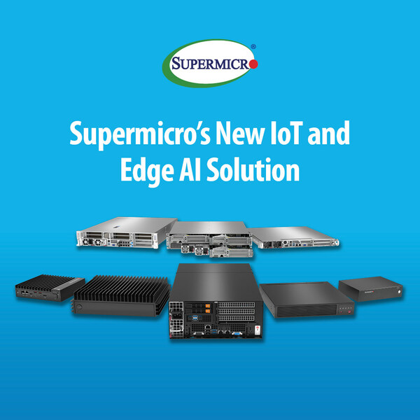 Supermicro Expands Edge Compute Portfolio to Accelerate IoT and Edge AI Workloads with New ...