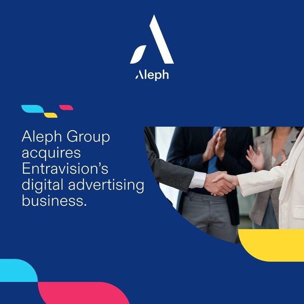 Aleph Group Acquires Entravision's Digital Advertising Business | Aleph ...